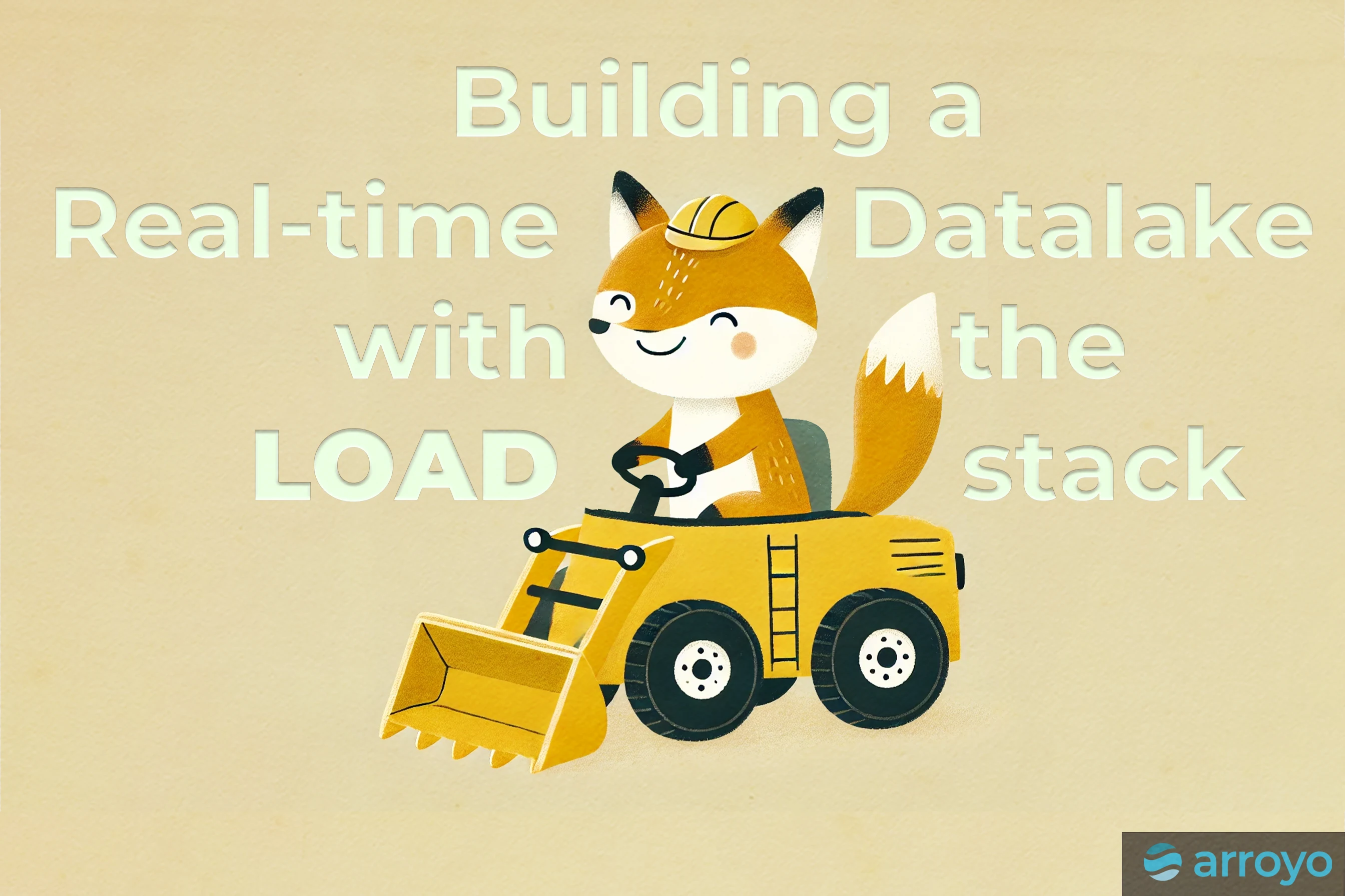 Building a near-real-time data lake with the LOAD stack | Arroyo blog